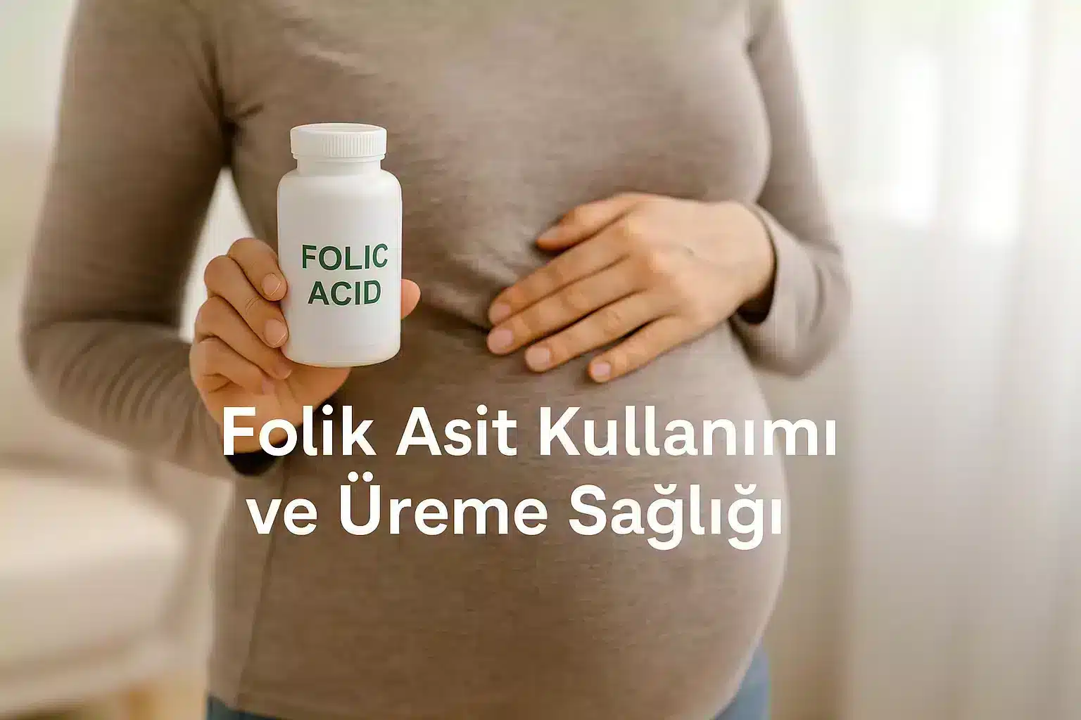 Folik Asit Kullanımı ve Üreme Sağlığı - Kısırlık Tedavisi ve Sağlık Rehberi