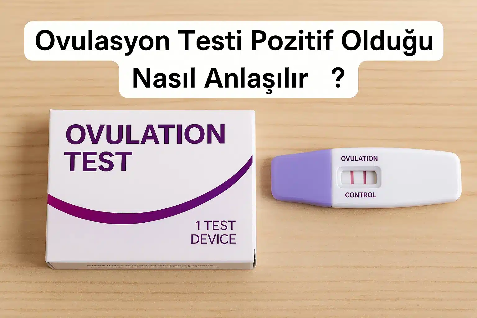 Ovulasyon Testi Pozitif Olduğu Nasıl Anlaşılır ? - Kısırlık Tedavisi ve ...